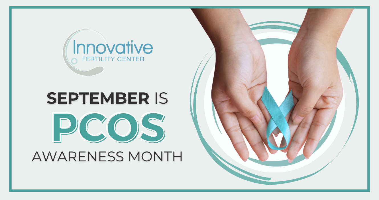 September is PCOS Awareness Month - Innovative Fertility Center